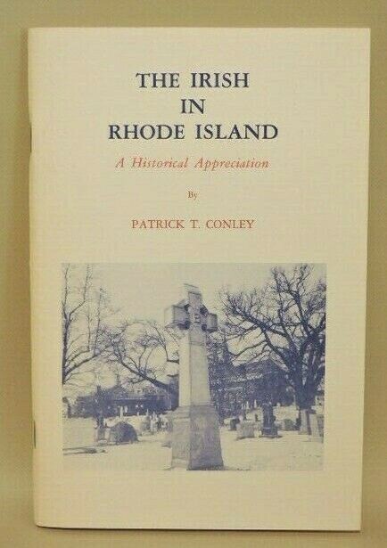 "THE IRISH IN RHODE ISLAND" BY PATRICK T. CONLEY PAPERBACK 1st Ed 1st ...