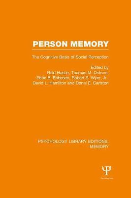 Psychology Library Editions: Memory Ser.: Person Memory (PLE: Memory ...