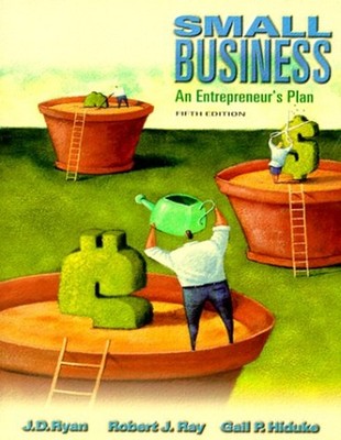 Small Business : An Entrepreneur Robert J., Hiduke, Gail P., Ryan ...