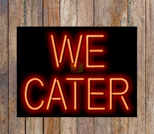 We Cater Neon Sign - Jantec - 24"w x 18"h | eBay