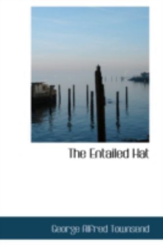 Entailed Hat by George Alfred Townsend (2008, Hardcover) for sale ...