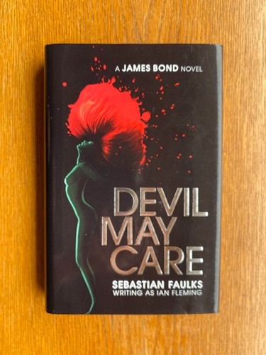 Sebastian Faulks Devil May Care 1st UK HC ed SIGNED James Bond Fine ...