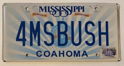 Mississippi VANITY License Plate FOR MISS BUSH (4MSBUSH) | eBay