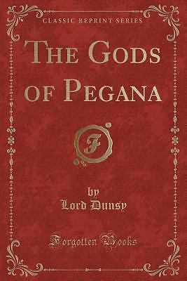 Gods of Pegana (Classic Reprint) by Lord Dunsy (2015, Trade Paperback ...