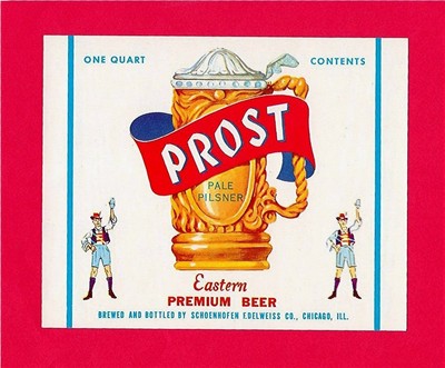 Prost Pilsner Beer Bottle Label Schoenhofen Chicago Ill | eBay