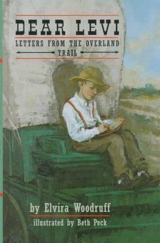 Dear Levi: Letters from the Overland Trail by Woodruff, Elvira ...