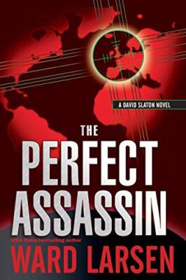 The Perfect Assassin: A David Slaton No..., Ward Larsen 9781933515151| eBay