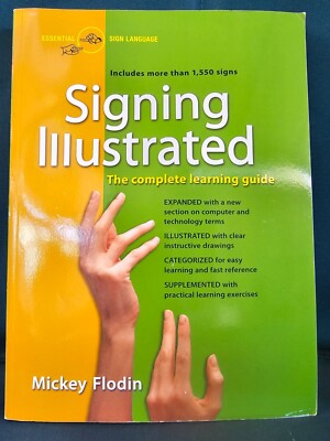 Signing Illustrated : The Complete Learning Guide by Mickey Flodin ...
