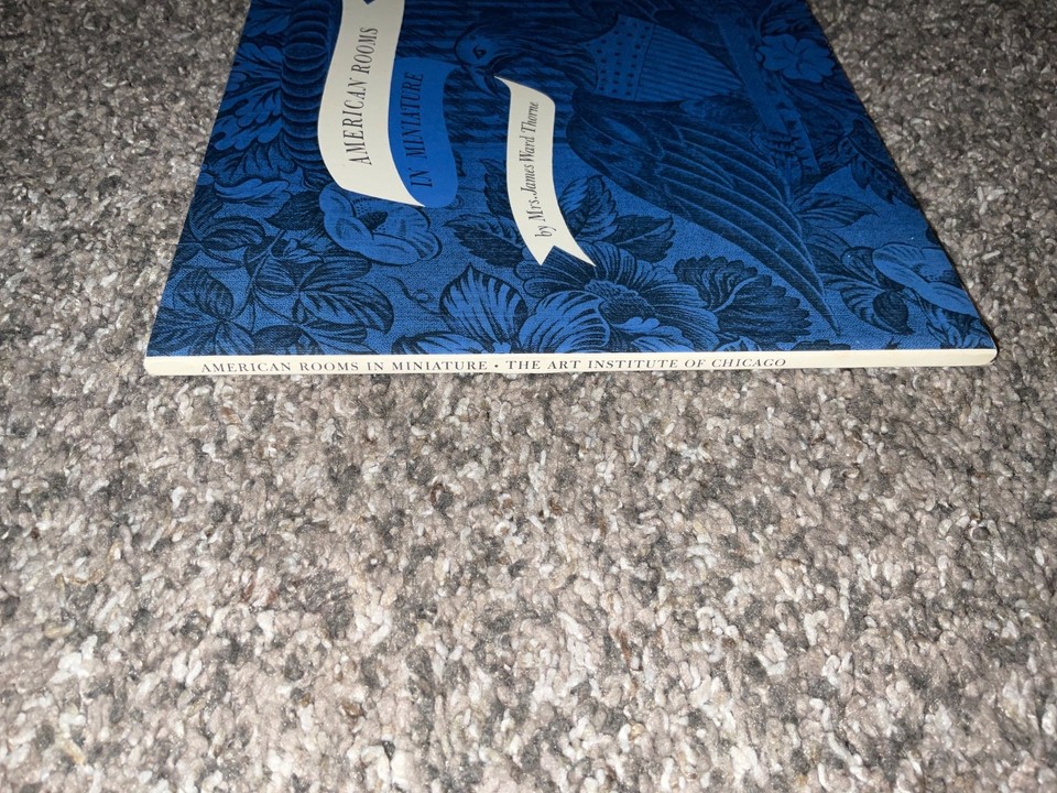 AMERICAN ROOMS IN MINIATURE Mrs. James Ward Thorne Art Institute ...