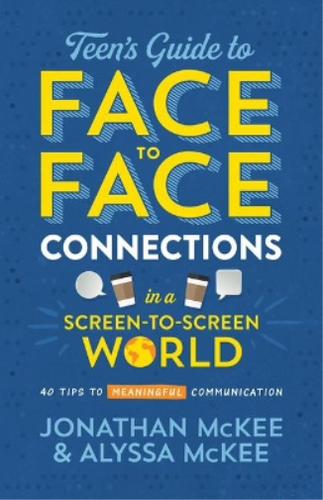 Jonathan McKee The Teen's Guide to Face-To-Face Connections in a Screen (Poche) 9781643524689 | eBay
