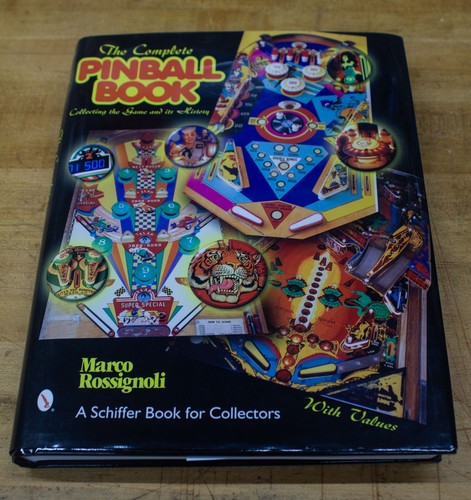 The Complete Pinball Book: Collecting the Game and Its History by Marco ...