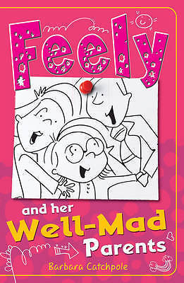 Feely and Her Well-Mad Parents by Barbara Catchpole (Paperback, 2015 ...