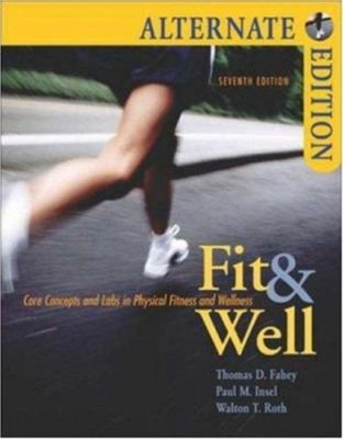 Fit and Well Alternate Edition Walton T., Fahey, Thomas D., Insel ...