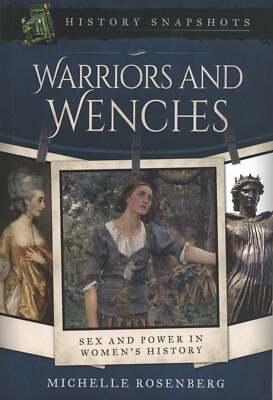 Michelle Rosenberg / Warriors and Wenches Sex and Power in Women's ...