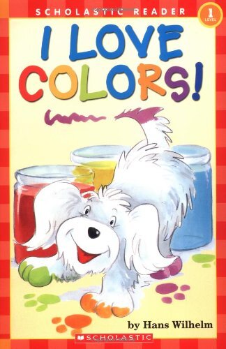 I LOVE COLORS! (HELLO READER!, LEVEL 1) By Hans Wilhelm *Excellent ...