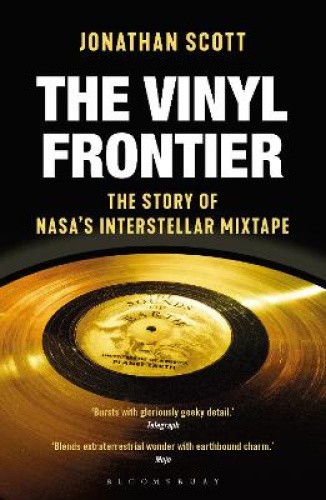 The Vinyl Frontier: The Story of Nasa's Interstellar Mixtape by Scott ...