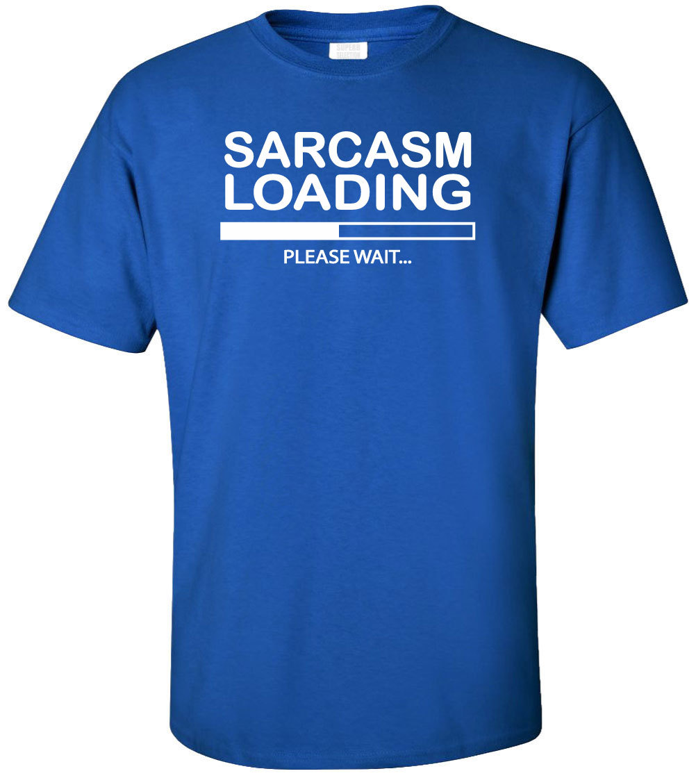 Sarcasm Loading...Please Wait Adult T-Shirt - Funny Computer Geek Tech ...