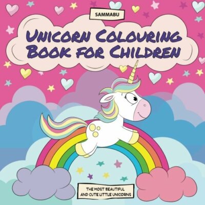 Unicorn Colouring Book for Children: The Most Bea by Edition, Sammabu ...