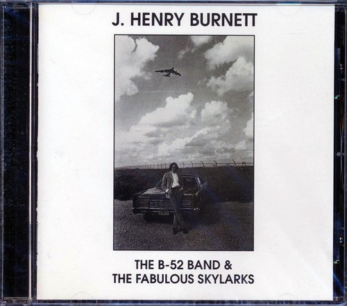 CD J Henry Burnett - The B-52 Band & The Fabulous Skylarks 740155156824 ...
