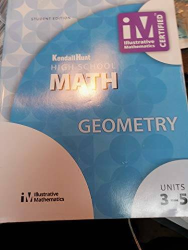 KENDALL HUNT HIGH SCHOOL MATH GEOMETRY UNITS 3-5 - Paperback - GOOD | eBay
