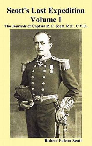 Scott's Last Expedition by Robert Falcon Scott (2010, Hardcover) for ...