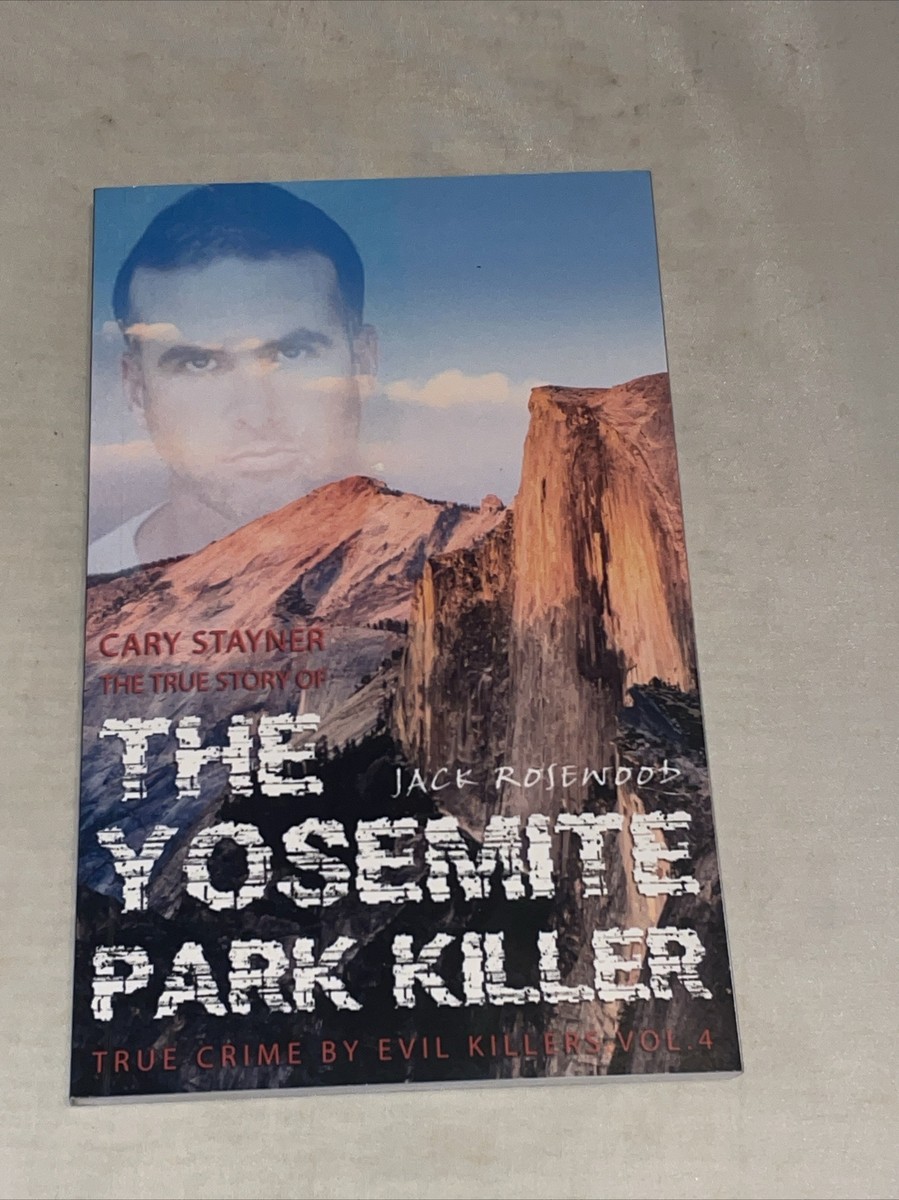 Cary Stayner Murders Cary Stayner The True Story Of The Yosemite