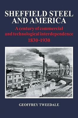 Sheffield Steel and America : A Century of Commercial and Technological ...