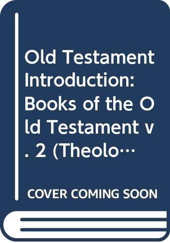 Old Testament Introduction: Books of the Old Testament v. 2 (The ...