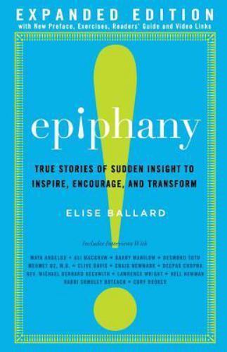 Epiphany : True Stories of Sudden Insight to Inspire, Encourage and ...