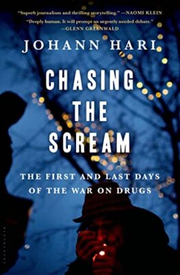 Chasing the Scream: The First and Last..., Hari, Johann 9781620408902| eBay