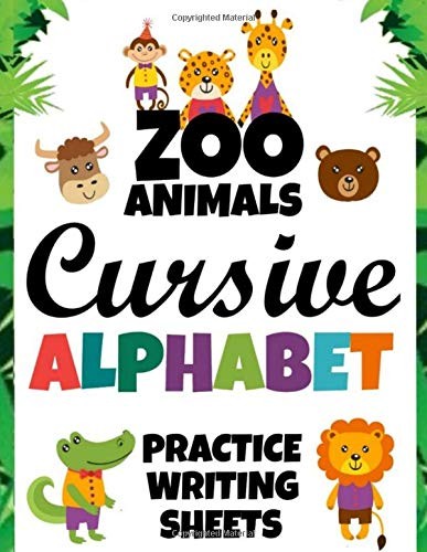 ZOO ANIMALS CURSIVE ALPHABET PRACTICE WRITING SHEETS: By Cyberhutt West ...