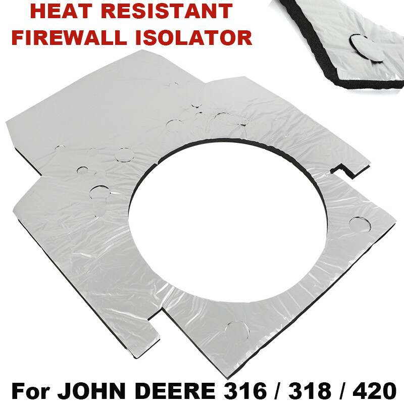 FOR JOHN DEERE 316 318 420 FIREWALL HEAT RESISTANT FIREWALL ISOLATOR ...