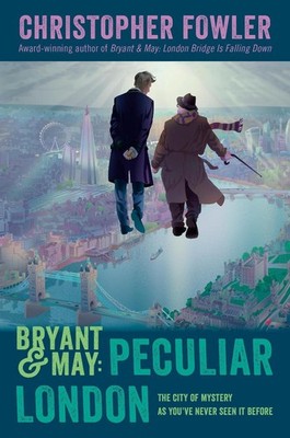 Bryant & May: Peculiar London by Christopher Fowler (English) Hardcover ...