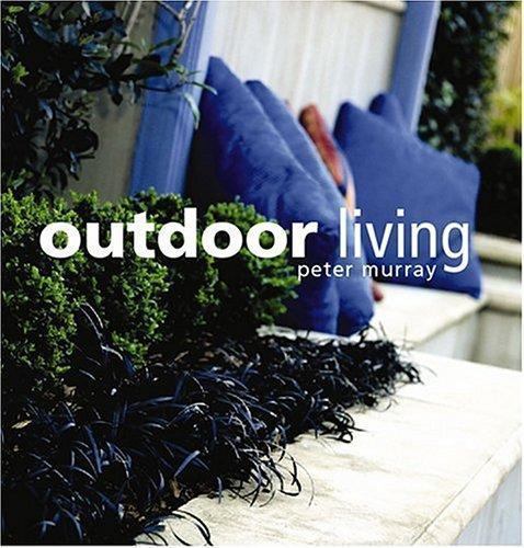 Outdoor Living by Murray, Peter 9781741101508 | eBay