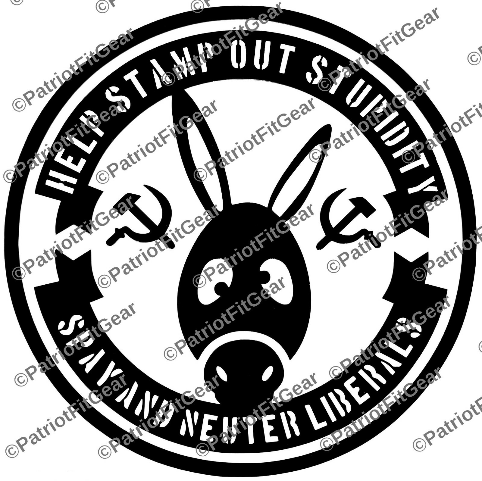 Help Stamp Out Stupidity,Spay And,Liberalism Is A Mental Disorder,Vinyl ...