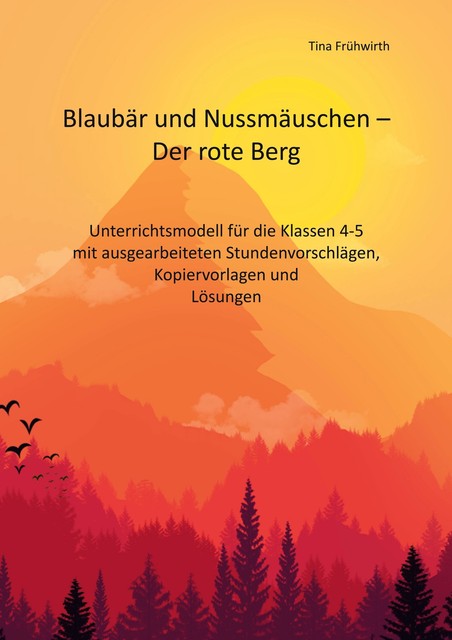 Unterrichtsmodell Blaubär und Nussmäuschen-Der Rote Berg von Tina ...