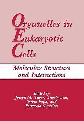 Organelles in Eukaryotic Cells : Molecular Structure and Interactions ...