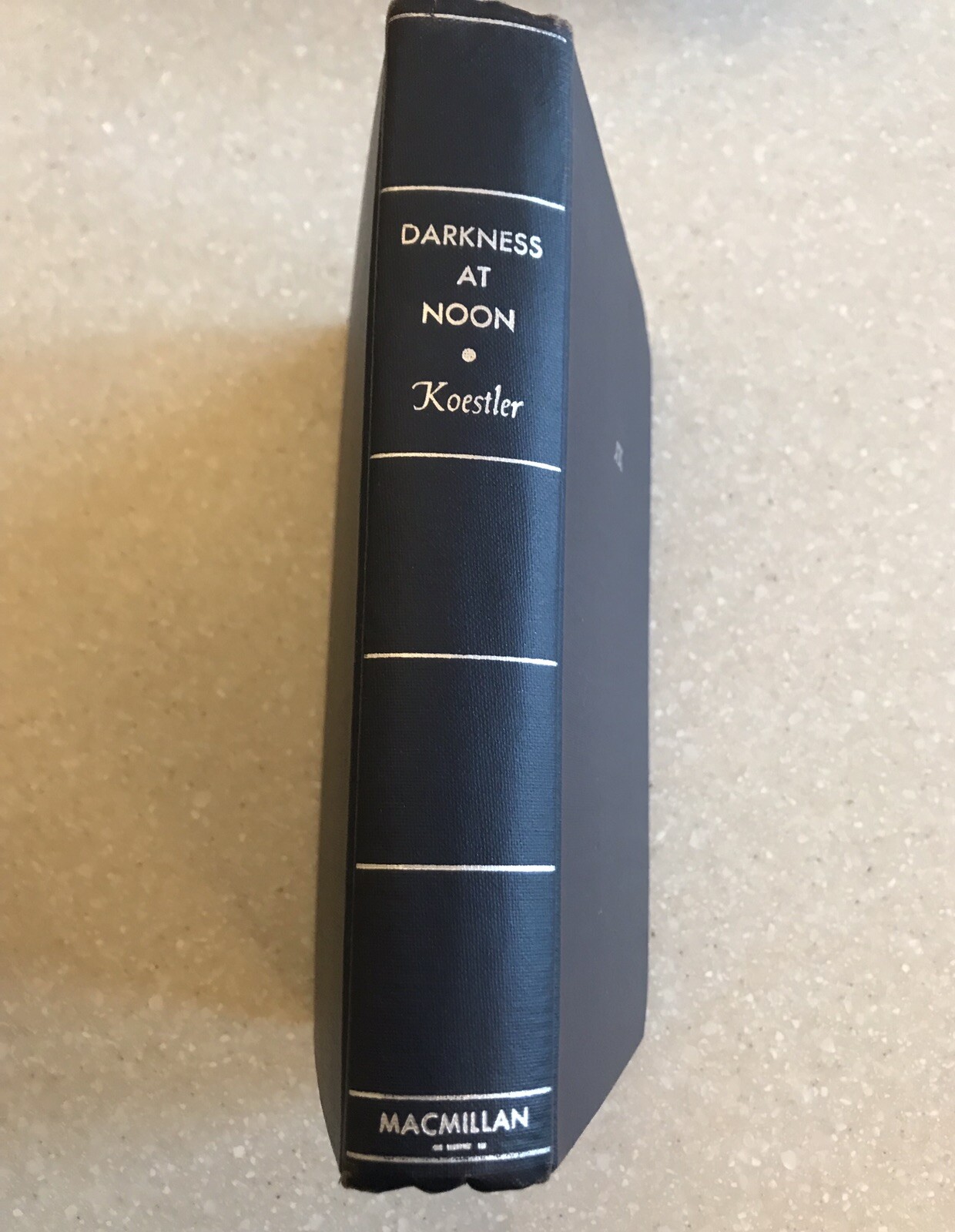 Darkness at Noon By Arthur Koestler, 1941 First Edition, Macmillan co ...