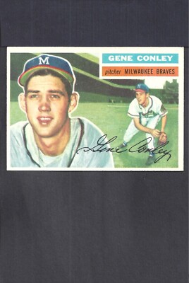 1956 TOPPS #17 GENE CONLEY-2--BV $20--BRAVES--NO CREASES--EX/MT/NR/MT++ ...