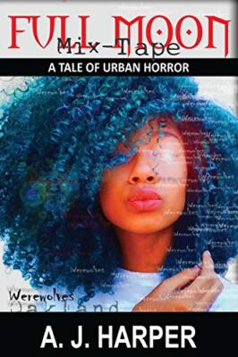Full Moon Mixtape (Tales of Urban Horror), Harper 9781727779080 Free ...