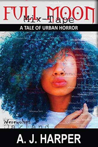Full Moon Mixtape (Tales of Urban Horror), Harper 9781727779080 Free ...