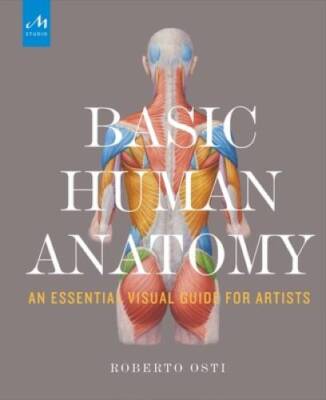 Basic Human Anatomy: An Essential Visual Guide for Artists - Hardcover ...