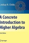 A Concrete Introduction to Higher Algebra by Lindsay N Childs: New ...