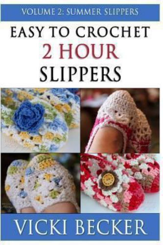 Easy to Crochet 2 Hour Slippers Volume 2: Summer Slippers by Vicki ...
