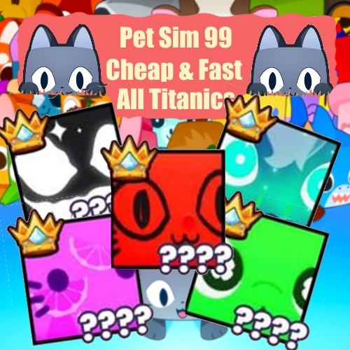 All Titanics In Pet Simulator 99 | ROBLOX | Pet Simulator 99 | PS99 ...