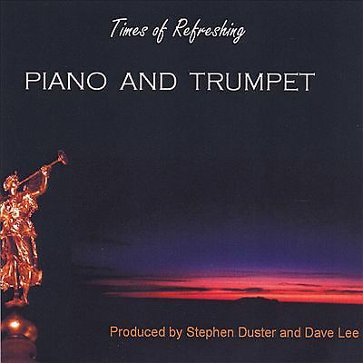 Times of Refreshing-Piano and Trumpet by Stephen Duster (CD, 2007) for ...