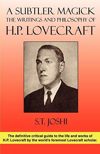 A Subtler Magick: The Writings and Philosophy of H. P. Lovecraft by ...