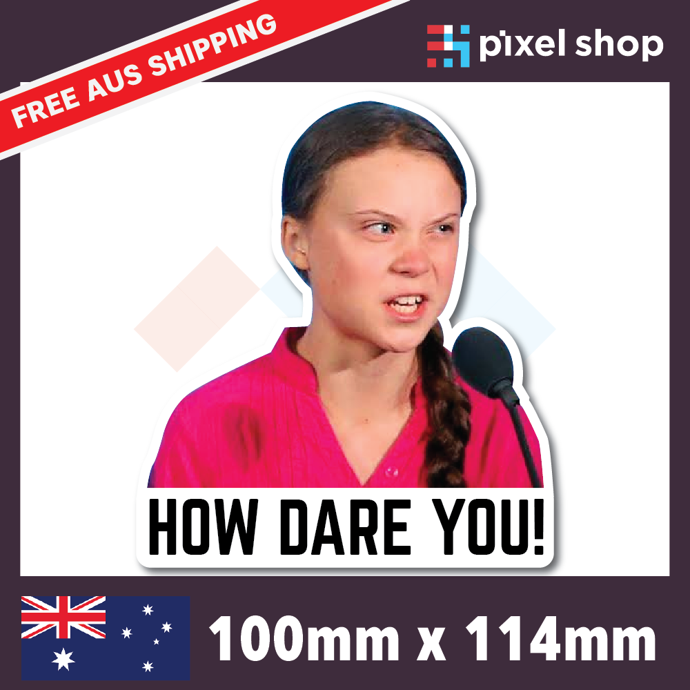 Greta Thunberg Climate Change Action HOW DARE YOU Sticker - JDM Car 4x4 ...