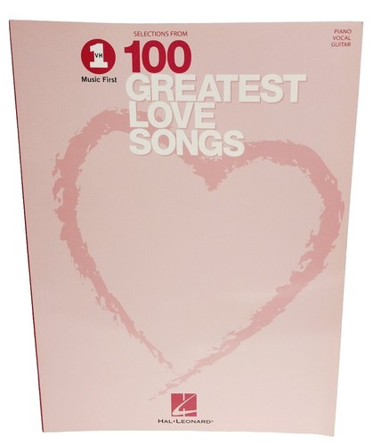 SELECTIONS FROM 100 GREATEST LOVE SONGS BOOK VH1 MUSIC FIRST ~ROCK ...