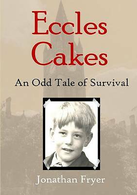 Eccles Cakes: an Odd Tale of Survival by Jonathan Fryer (Paperback ...